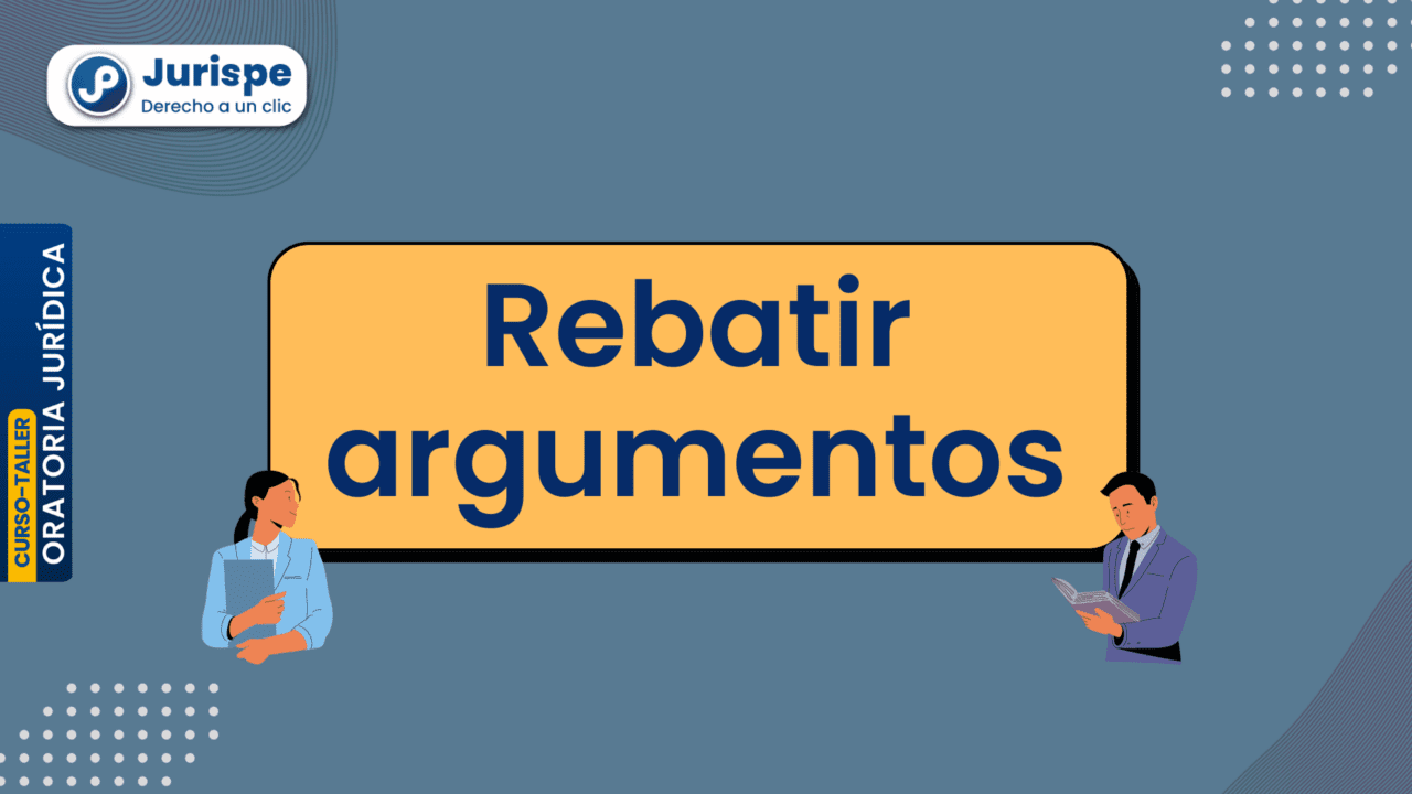 ¿Cómo rebatir argumentos? Identifica y refuta falacias | Juris.pe